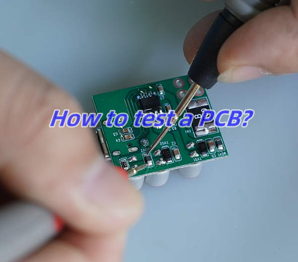 How to Test a PCB Board? – Best Technology PCB & MCPCB – Best Technology