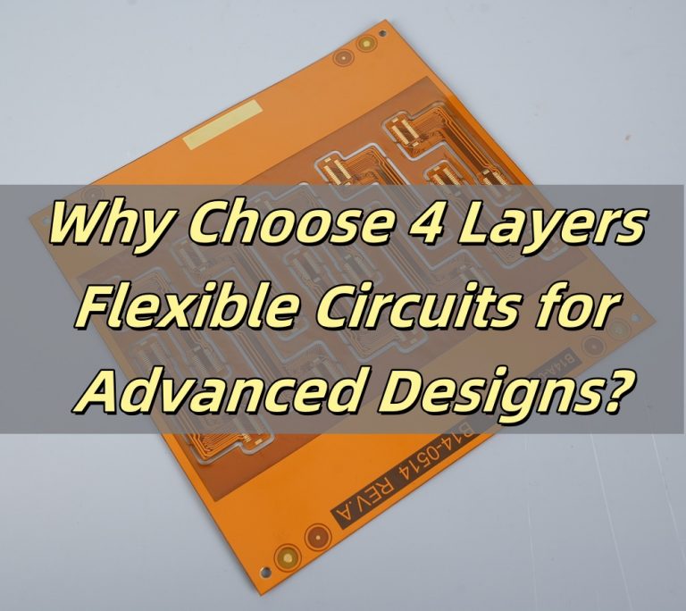 Why Choose 4 Layers Flexible Circuits for Advanced Designs? PCB & MCPCB – Best Technology