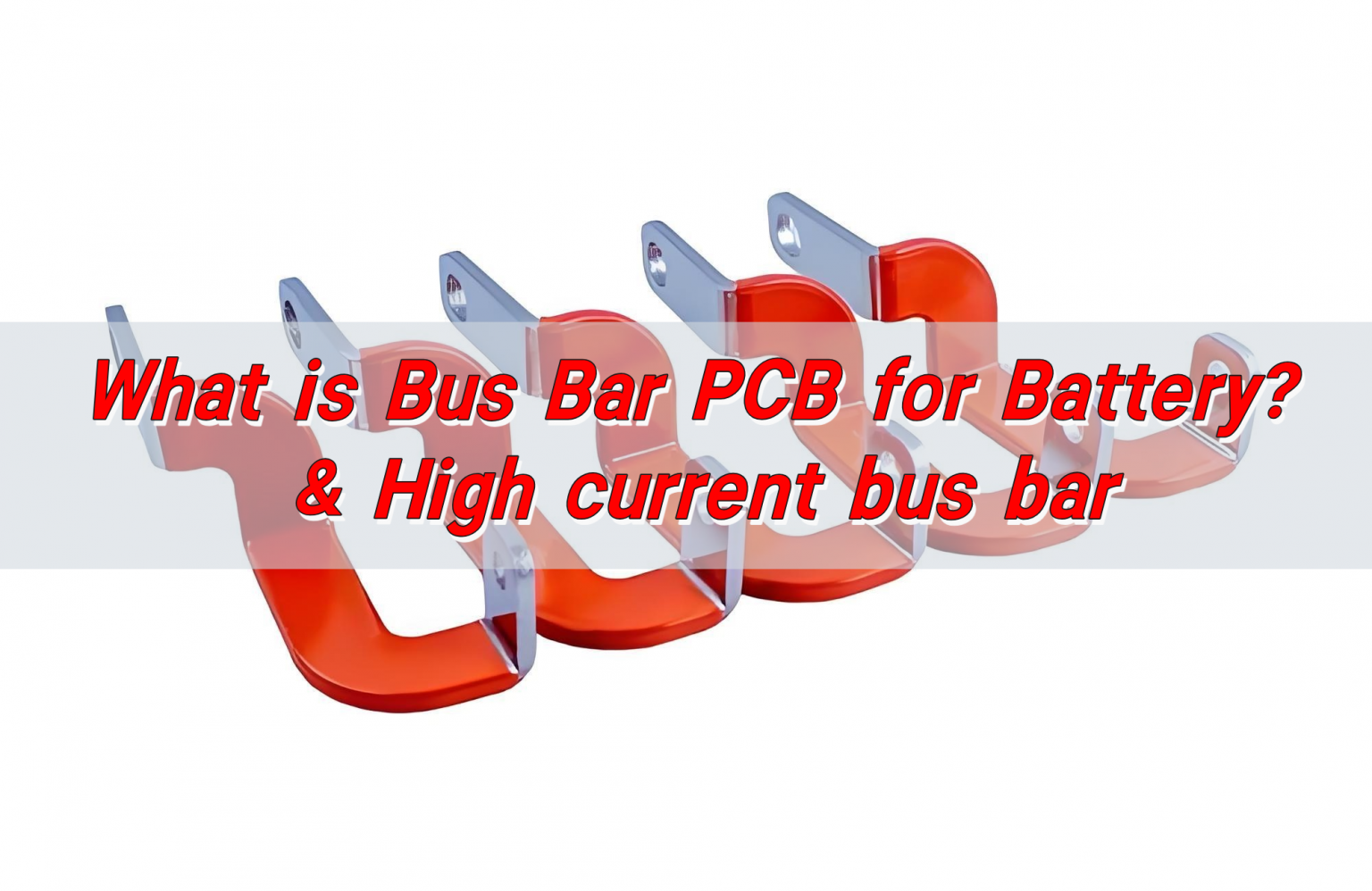 What is Bus Bar PCB for Battery? & High current bus bar PCB & MCPCB ...