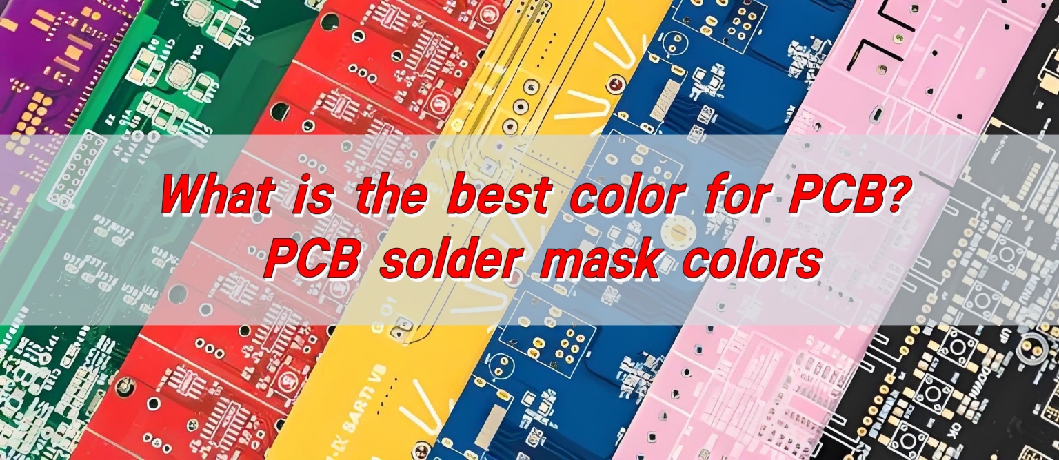 What is the best color for PCB? PCB solder mask colors PCB & MCPCB ...