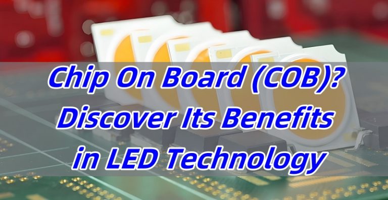 Chip On Board (COB)? Discover Its Benefits in LED Technology PCB & MCPCB – Best Technology