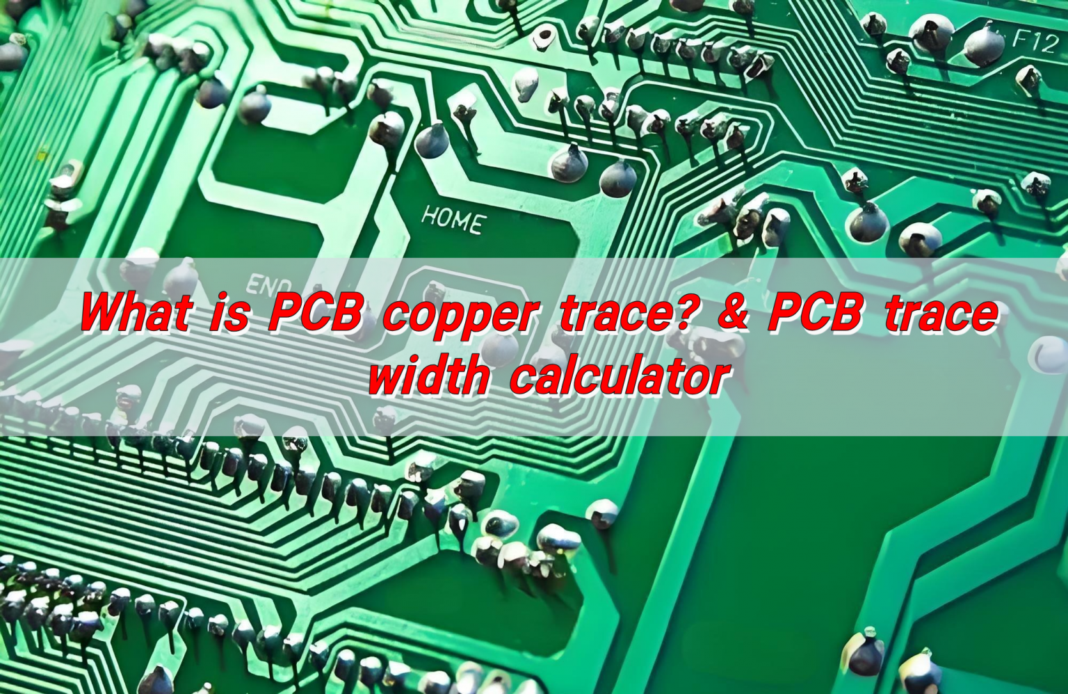 What is PCB copper trace? & PCB trace width calculator - PCB & MCPCB ...