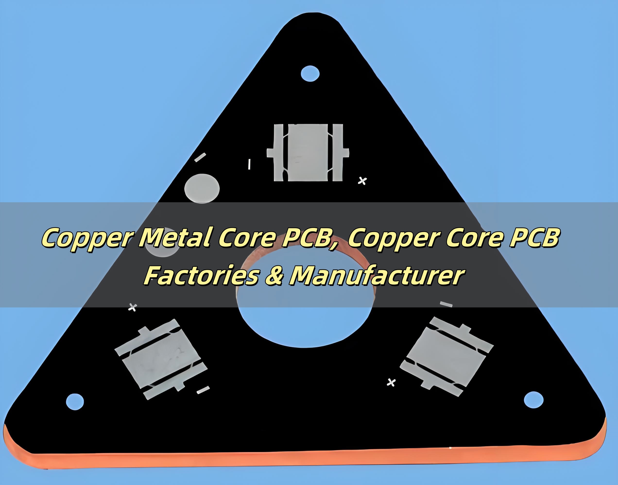 Copper Metal Core PCB , Copper Core PCB Factories & Manufacturer - PCB ...