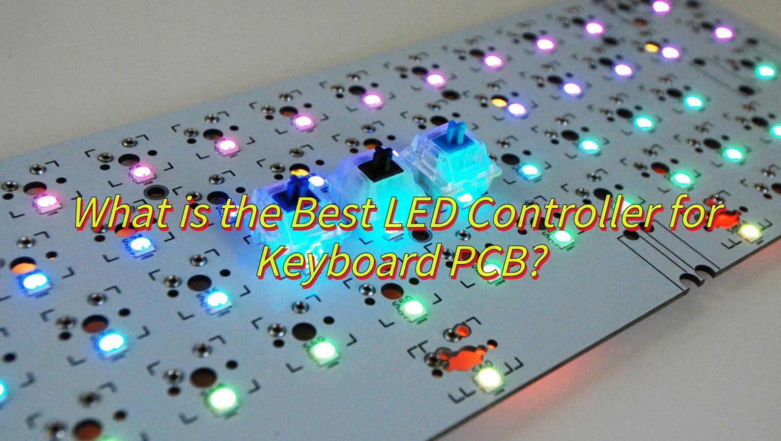 Keyboard LED PCB, DIY Mechanical Keyboard PCB LED Design - PCB & MCPCB ...