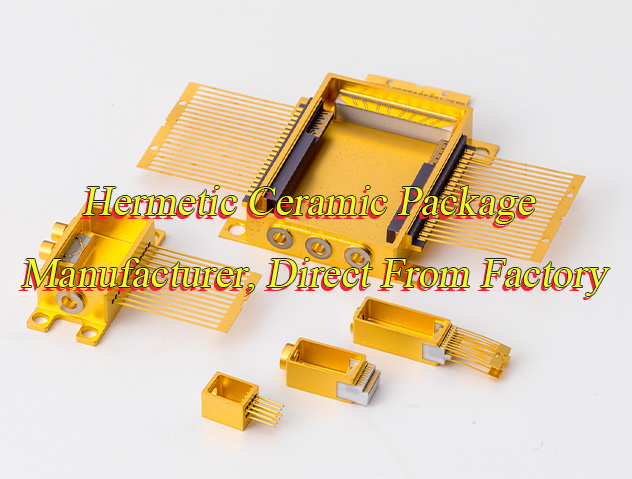 Hermetic Ceramic Package Manufacturer, Direct From Factory